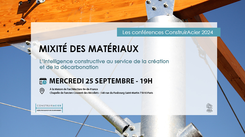 Conférence - Mixité des matériaux - ConstruirAcier